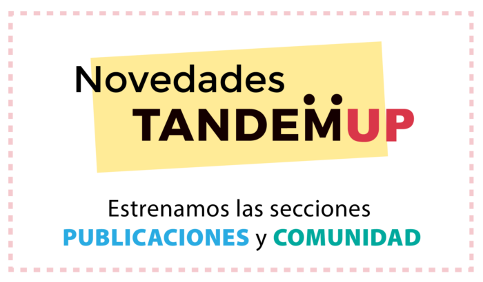 Tandem Social | ¡Estrenamos novedades en Tandem Up!